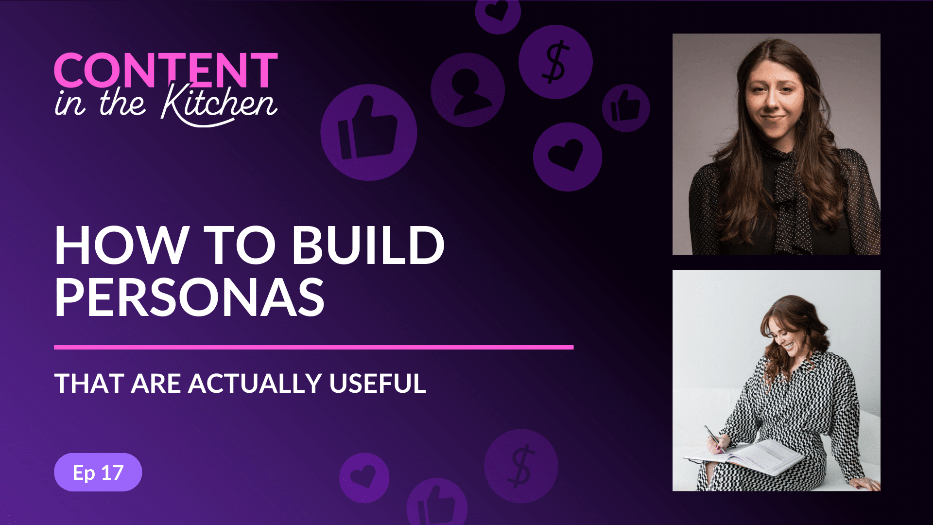 Episode 17: How to Build Personas That Are Actually Useful - ContentYum